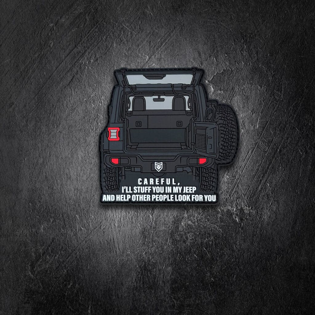 Careful, I’ll stuff you in my JEEP PVC Morale Patch - PatchOps
