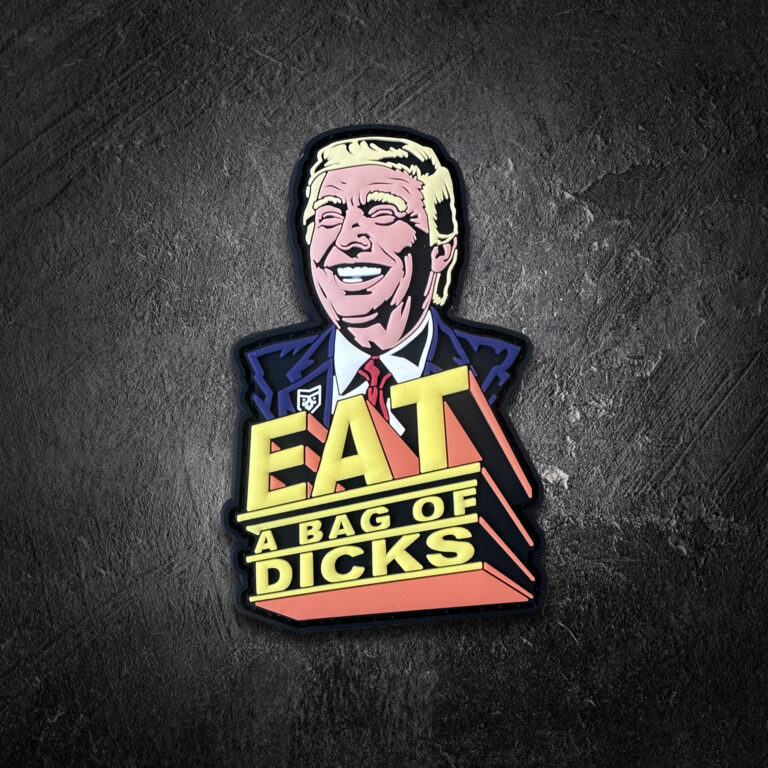 Eat a Giant Bag of Dicks Trump 2024 Patch - PatchOps