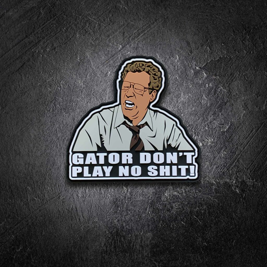 Gator dont play no shit PVC Patch - PatchOps