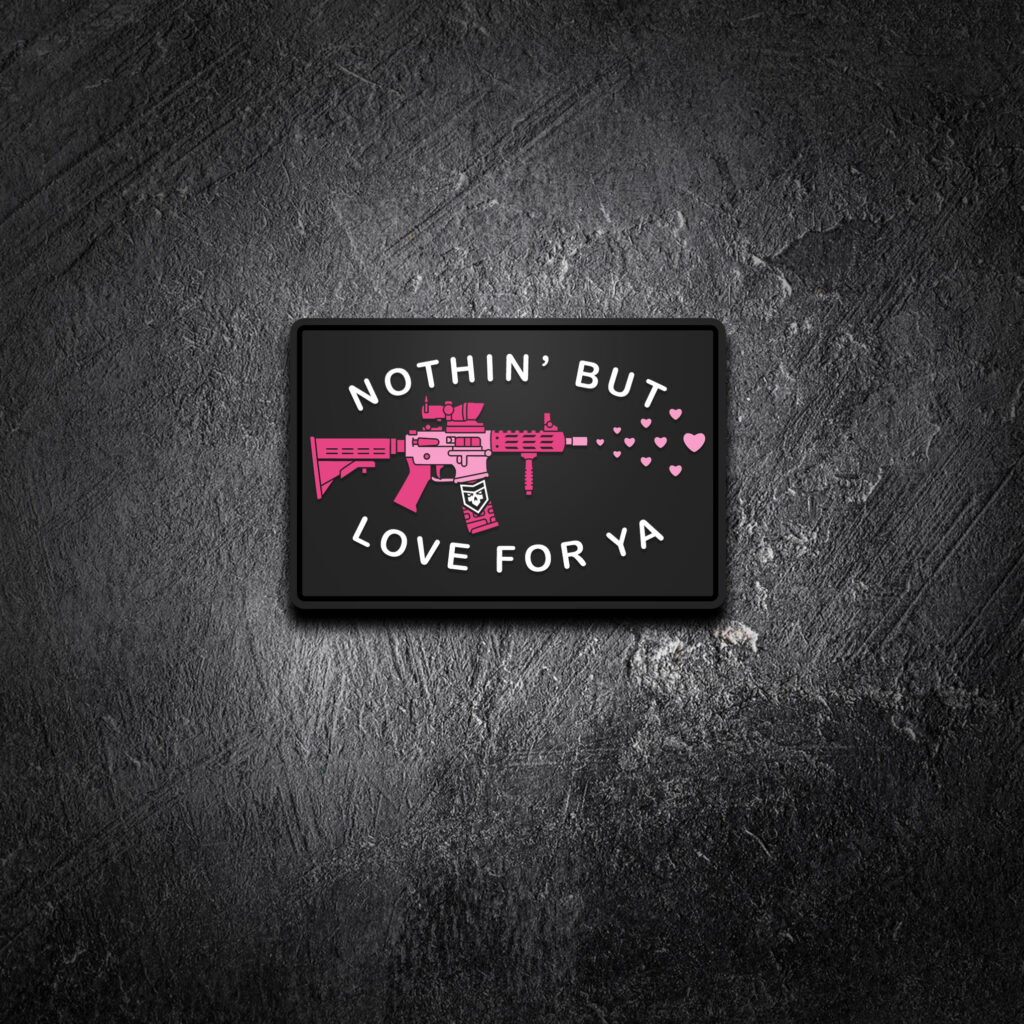 Nothing But Love for you PVC Morale Patch - PatchOps
