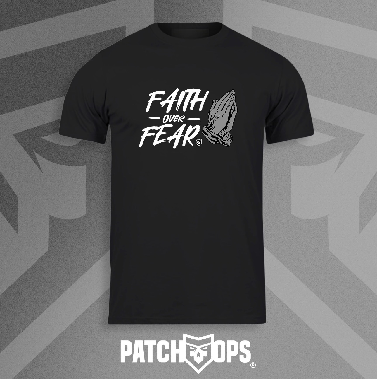 Faith Over Fear T Shirt - PatchOps