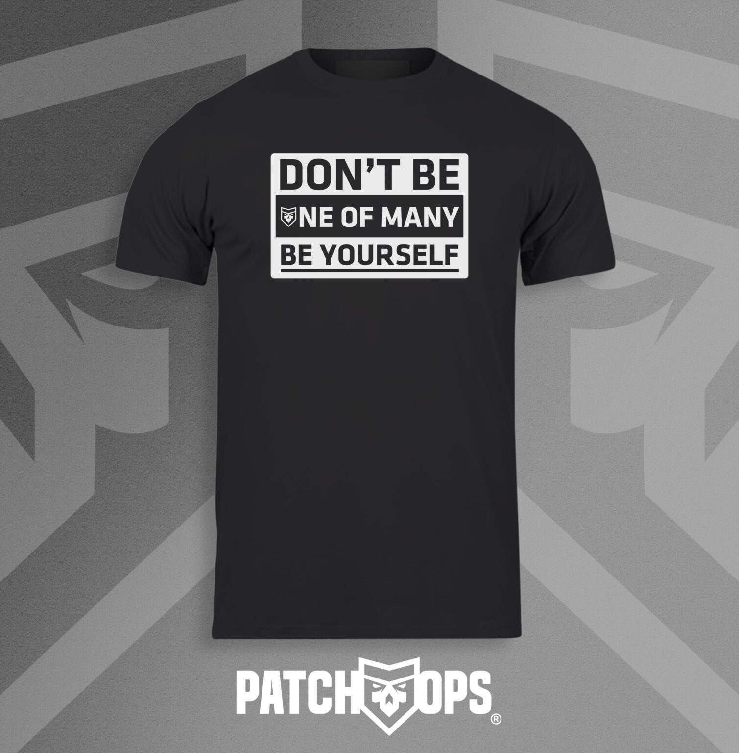 Don’t be One of Many T Shirt - PatchOps